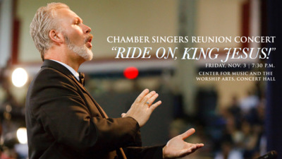 Chamber Singers Reunion | Nov. 3, 7:30PM - Liberty University