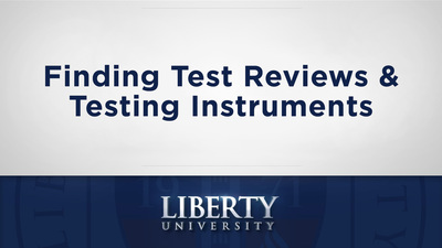 Finding Test Reviews & Testing Instruments - Liberty University