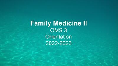 Family Medicine 2 - OMS-III Orientation (Dr. Maitland) 2022-2023 ...