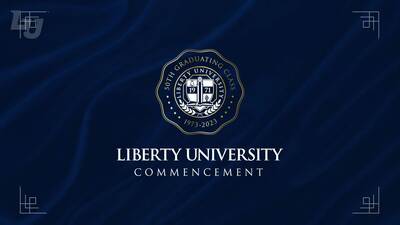 Commencement Main Ceremony* | May 12, 7:00PM - Liberty University