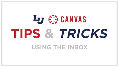 Canvas Tips & Tricks - Using the Inbox - Liberty University
