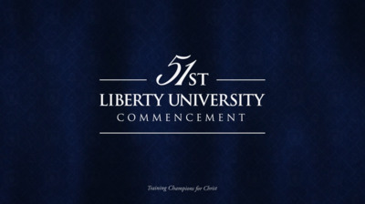 Liberty University Commencement Main Ceremony | May 10, 7:00PM ...