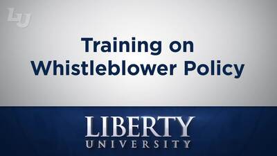 Liberty University Whistleblower Policy Training - Liberty University