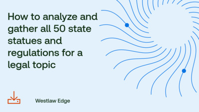 How to analyze and gather all 50 state statutes and regulations on a ...