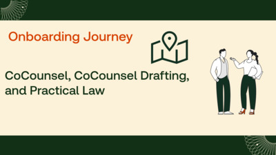 CoCounsel, CoCounsel Drafting, and Practical Law Onboarding Journey ...