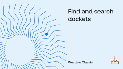How to find and search dockets - Product Training - US | Thomson Reuters