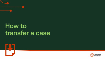 How to transfer a case - Product Training - US | Thomson Reuters