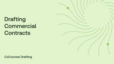 Drafting Commercial Contracts with CoCounsel Drafting - Product ...