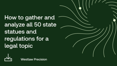 How to gather and analyze all 50 state statutes and regulations for a ...