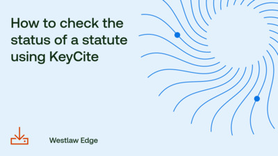 How to check the status of a statute using KeyCite - Product Training ...