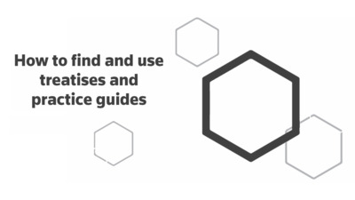 How to find and use treatises and practice guides - Product Training ...