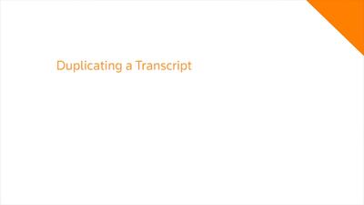 Duplicating a Transcript - Product Training: Live