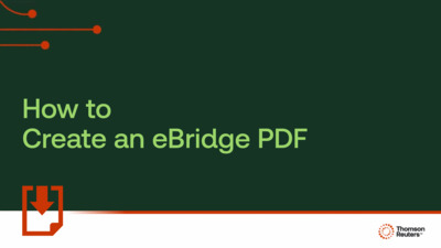 How to create an eBridge PDF - Product Training - US | Thomson Reuters