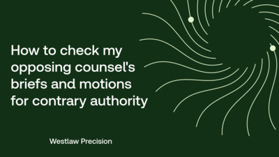 How to check my opposing counsel's briefs and motions for contrary ...