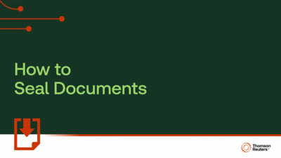 How to seal documents - Product Training - US | Thomson Reuters