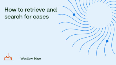 How to retrieve and search for cases - Product Training - US | Thomson ...