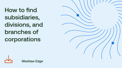How to find subsidiaries divisions and branches of corporations ...