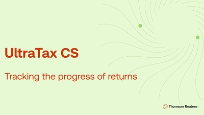 Tracking the progress of returns in UltraTax CS - Product Training - US ...