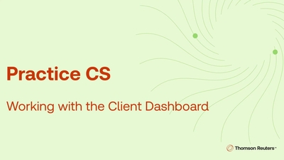 Working with the Client Dashboard - Product Training - US | Thomson Reuters