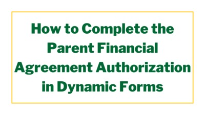 How to Complete the Parent Financial Agreement Authorization in Dynamic ...