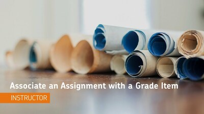 Assignments - Associate an Assignment with a Grade Item - Instructor ...