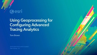 Using Geoprocessing for Configuring Advanced Tracing Analytics - Esri ...