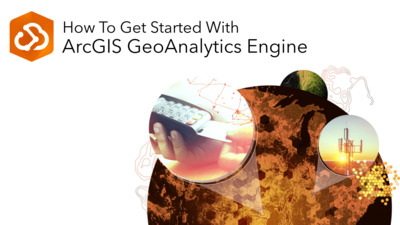 Get Started with ArcGIS GeoAnalytics Engine - Esri Videos: GIS, Events ...