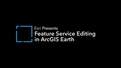 Feature Service Editing in ArcGIS Earth 2.0 - Esri Videos: GIS, Events ...