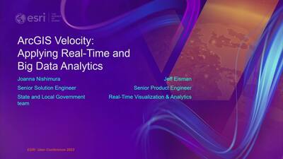 ArcGIS Velocity: Applying Real-Time and Big Data Analytics - Esri ...