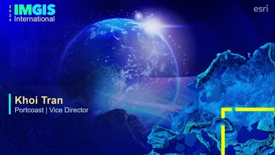 2024 Esri International IMGIS Plenary - Khoi Tran, Portcoast - Esri ...
