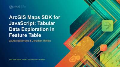 ArcGIS Maps SDK for JavaScript: Tabular Data Exploration in Feature ...