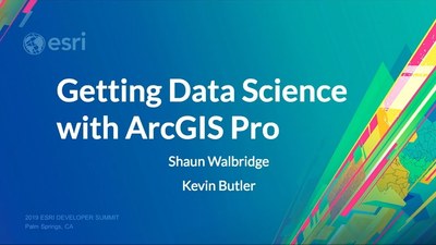 Getting Data Science with ArcGIS Pro - Esri Videos: GIS, Events, ArcGIS ...
