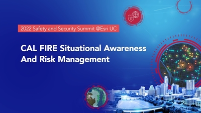 CAL FIRE Situational Awareness and Risk Management - Esri Videos: GIS ...