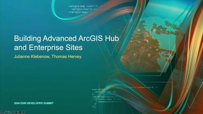 Building Advanced ArcGIS Hub and Enterprise Sites - Esri Videos: GIS ...