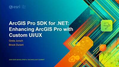 ArcGIS Pro SDK for .NET: Enhancing ArcGIS Pro with Custom UI/UX - Esri ...