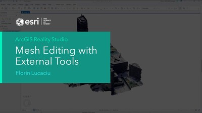 ArcGIS Reality Studio Mesh Editing with External Tools - Esri Videos ...