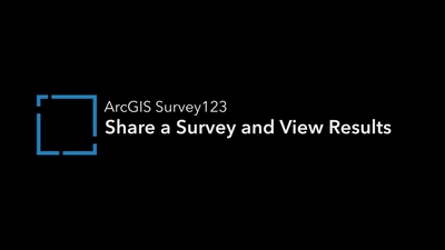 ArcGIS Survey123: Share a Survey and View Results - Esri Videos: GIS ...
