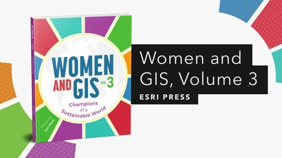 Women and GIS, Volume 3 | Official Esri Press Trailer - Esri Videos ...