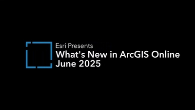 What's New in ArcGIS Online June 2025 - Esri Videos: GIS, Events ...