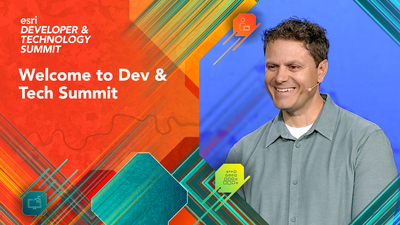 Welcome to Dev & Tech Summit - Esri Videos: GIS, Events, ArcGIS ...