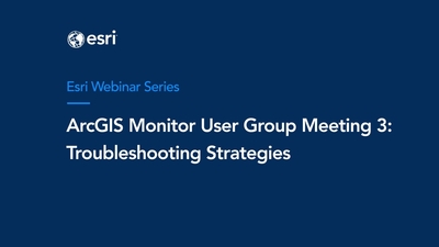 ArcGIS Monitor User Group #3: Troubleshooting Strategies - Esri Videos ...