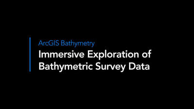 ArcGIS Bathymetry Immersive Exploration of Bathymetric Survey Data ...