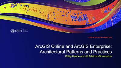 ArcGIS Online and ArcGIS Enterprise: Architectural Patterns and ...