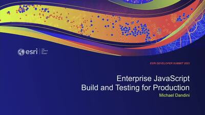 Enterprise JavaScript: Build and Testing for Production - Esri Videos ...