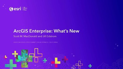 ArcGIS Enterprise: What's New - Esri Videos: GIS, Events, ArcGIS ...