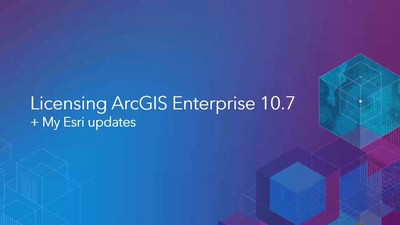 Licensing ArcGIS Enterprise 10.7 - Esri Videos: GIS, Events, ArcGIS ...