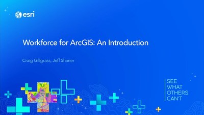 Workforce for ArcGIS: An Introduction - Esri Videos: GIS, Events ...