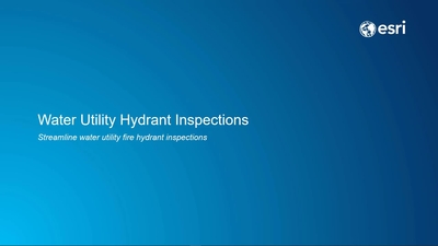 Water Utility Hydrant Inspections - Esri Videos: GIS, Events, ArcGIS ...