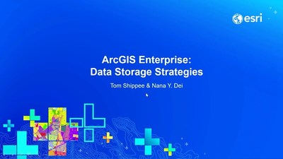 ArcGIS Enterprise: Data Storage Strategies - Esri Videos: GIS, Events ...