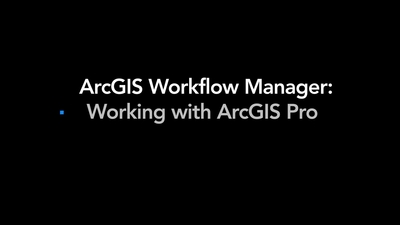 ArcGIS Workflow Manager: Working with ArcGIS Pro - Esri Videos: GIS ...